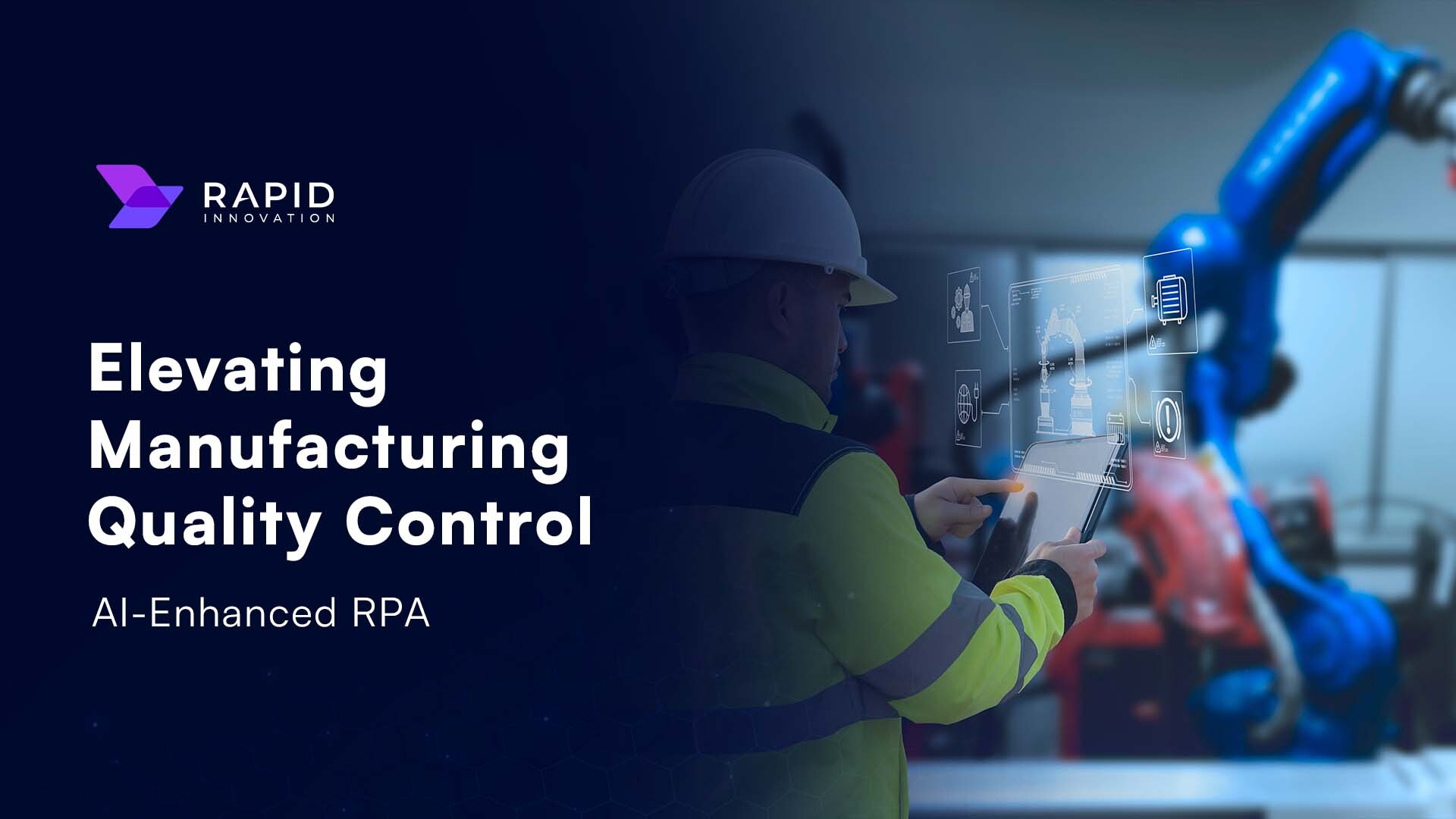 Elevating Manufacturing Quality Control Ai Enhanced Rpa